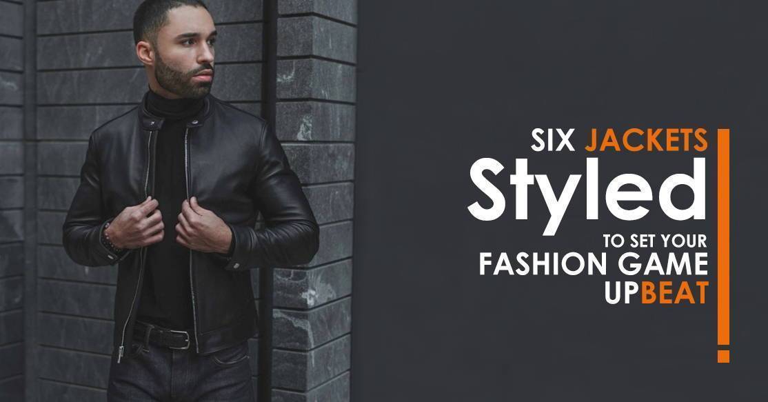 Six Jackets Styled To Set Your Fashion Game Upbeat