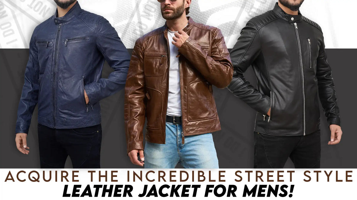 Shop the Best Street Style Leather Jacket for Mens!
