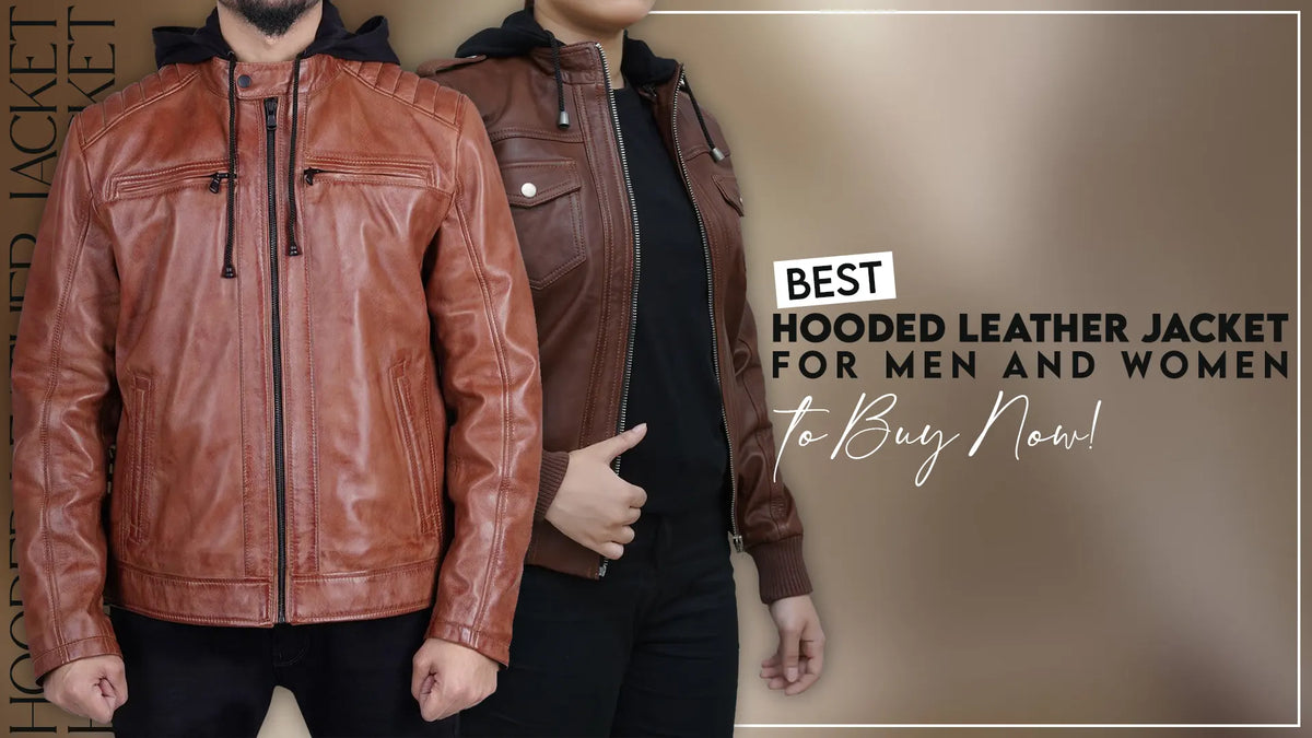 Best Hooded Leather Jacket for Men and Women to Buy Now!