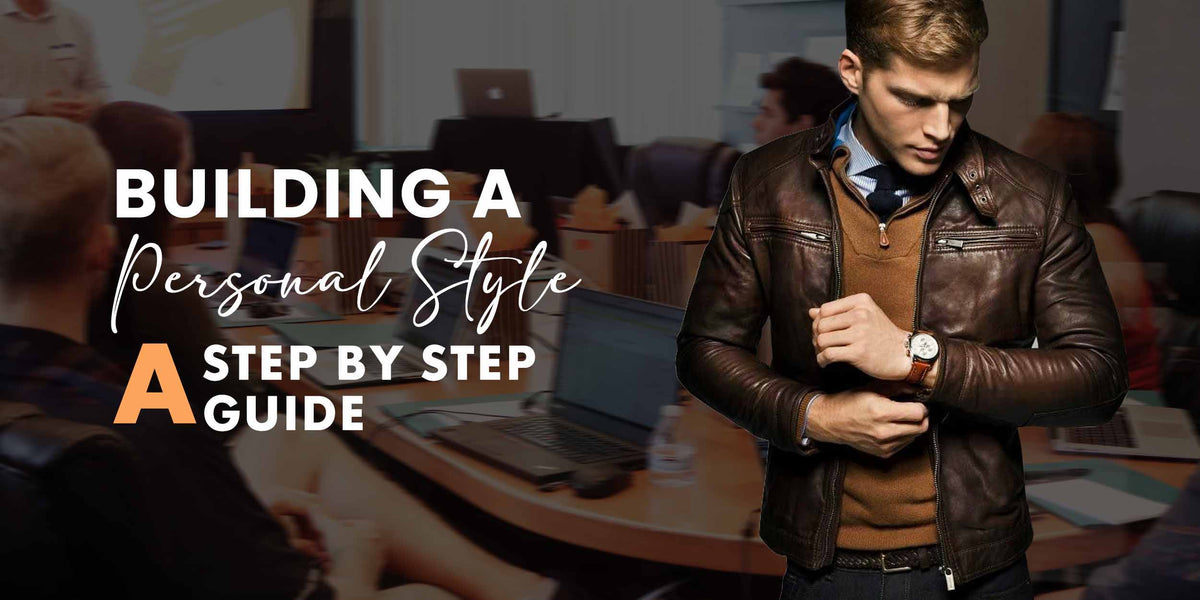 Building a Personal Style – a Step By Step Guide
