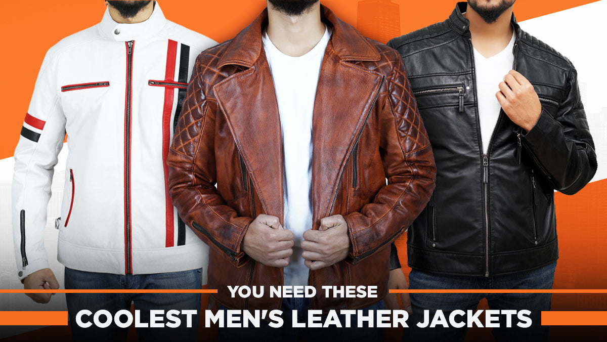 You Need These Coolest Men's Leather Jackets
