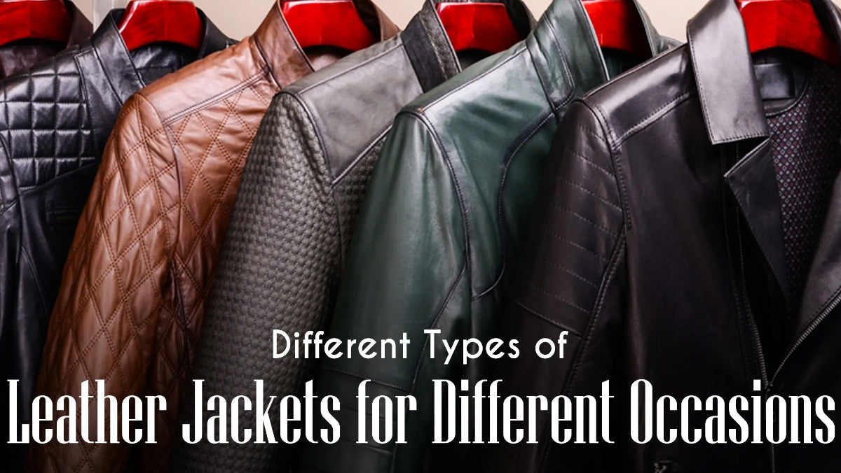 Different Types of Leather Jackets for Different Occasions