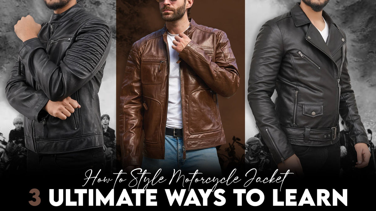 How to Style Motorcycle Jacket - 3 Ultimate Ways to Learn