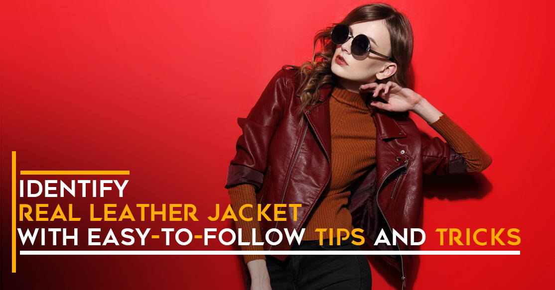 Identify Real Leather Jacket With Easy-to-Follow Tips and Tricks
