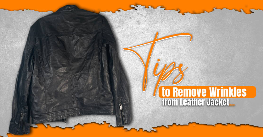 Tips to Remove Wrinkles from Leather Jacket