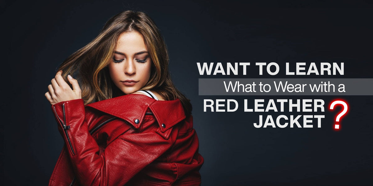 Want to Learn What to Wear with a Red Leather Jacket